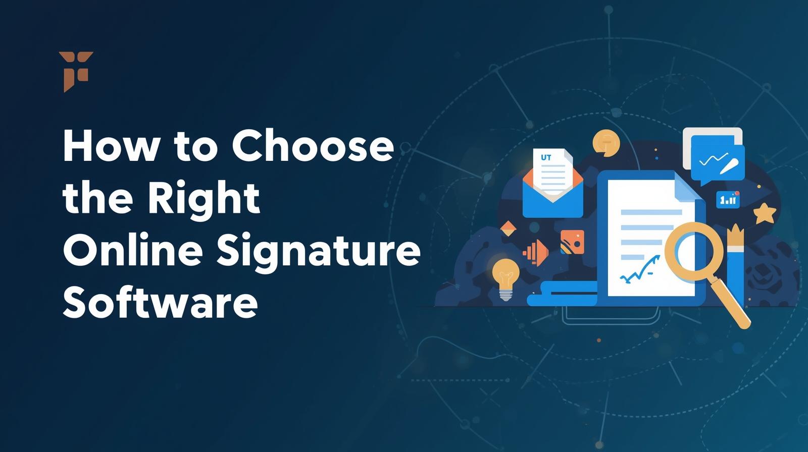 How to Choose the Right Online Signature Software